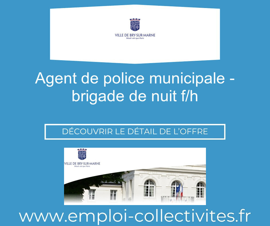 Offre Agent police municipale brigade nuit | emploi BRY SUR MARNE (94 ...