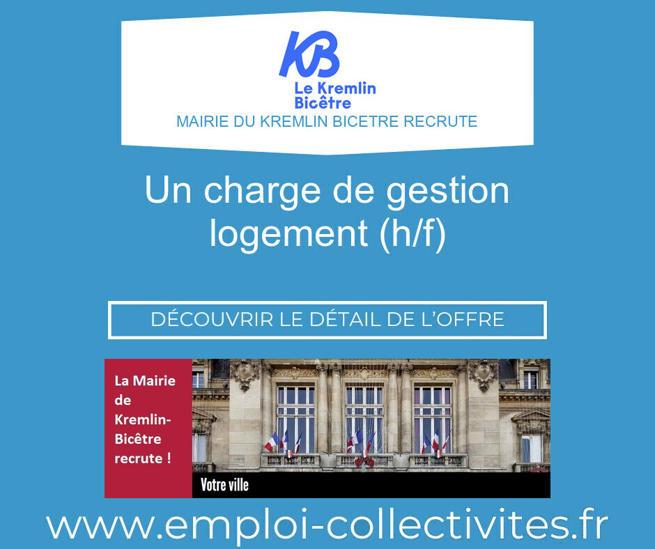Offre Charge gestion logement | emploi Le Kremlin Bicêtre (94 - Val-de-Marne)